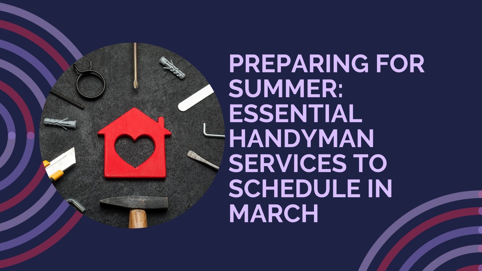 Preparing for Summer: Essential Handyman Services to Schedule in March – Blogs – Taskna